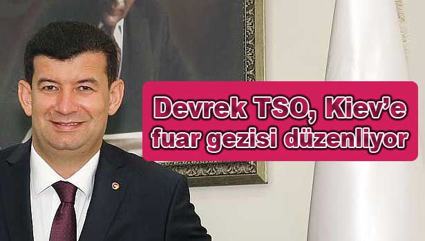 Devrek TSO, Kiev’e fuar gezisi düzenliyor - Zonguldak Pusula Son Dakika Haberleri
